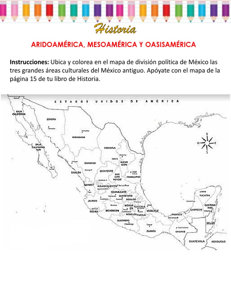 Aridoamérica, Mesoamérica Y Oasisamérica: Instrucciones: Ubica y Colorea en El Mapa de División ...