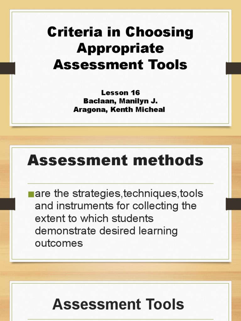 Criteria in Choosing Appropriate Assessment Tools: Lesson 16 Baclaan, Manilyn J. Aragona, Kenth ...