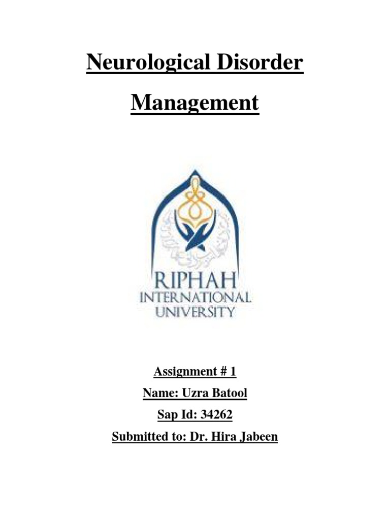 Neurological Disorder Management: Assignment # 1 Name: Uzra Batool Sap Id: 34262 Submitted To ...