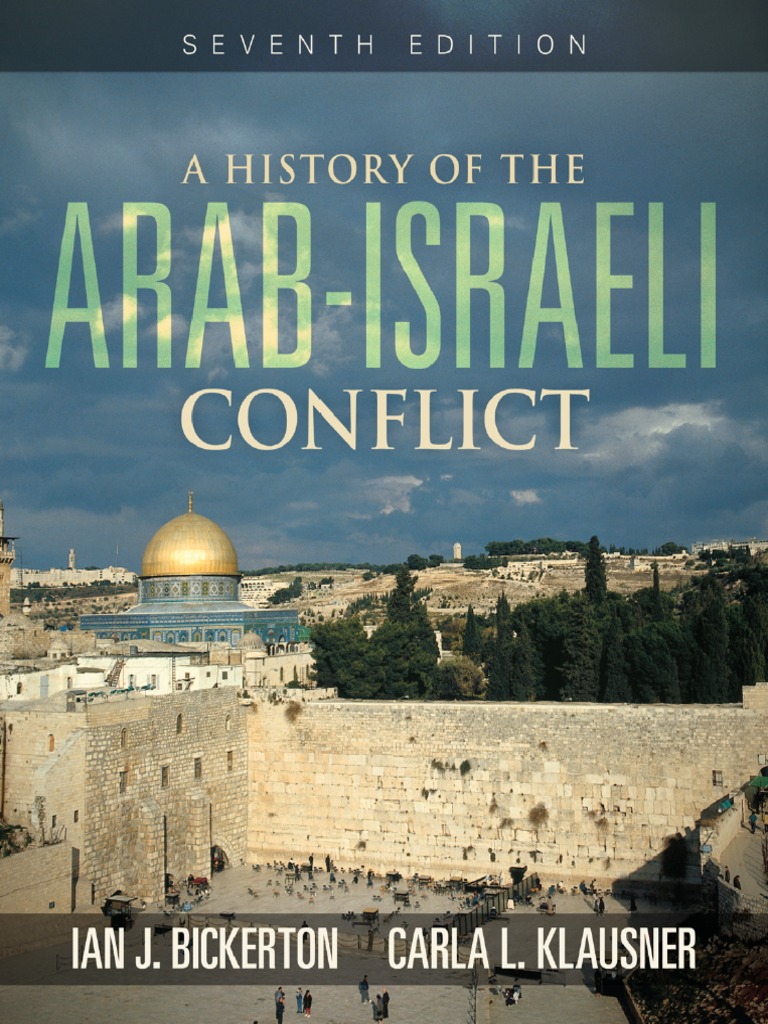 A History of The Arab-Israeli Conflict by Ian J. Bickerton & Carla L ...