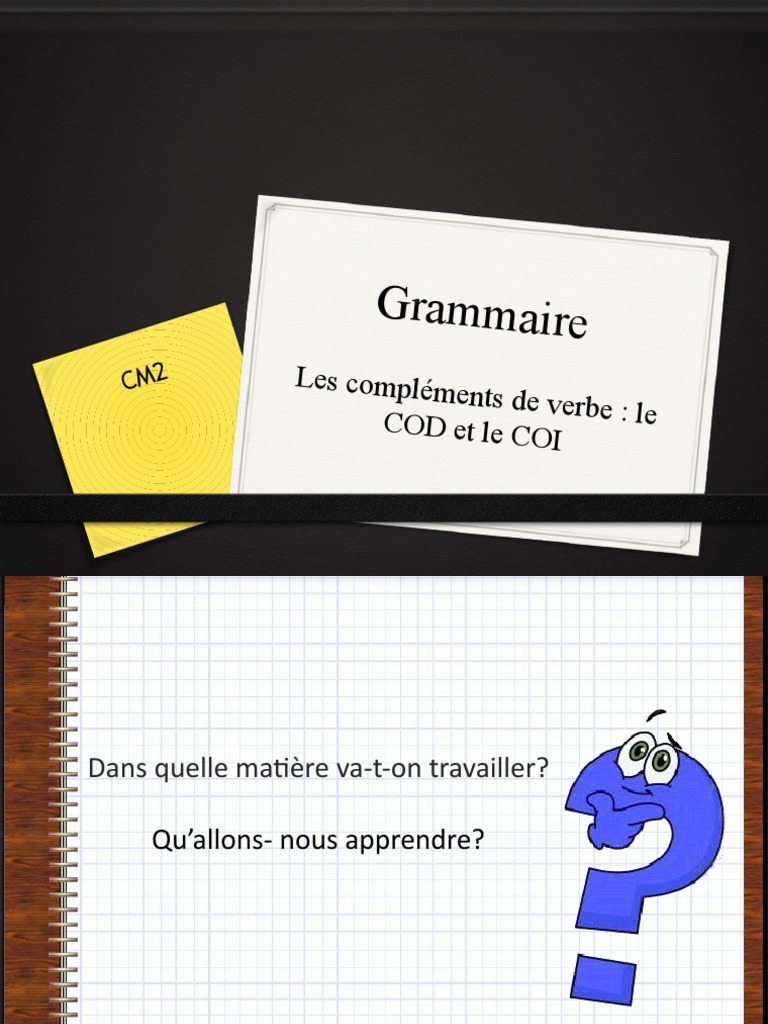 Grammaire: Les Compléments de Verbe: Le Cod Et Le Coi | PDF ...
