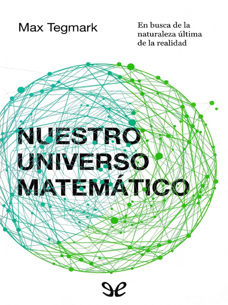 Max Tegmark - Nuestro Universo Matematico | PDF | Universo | Realidad