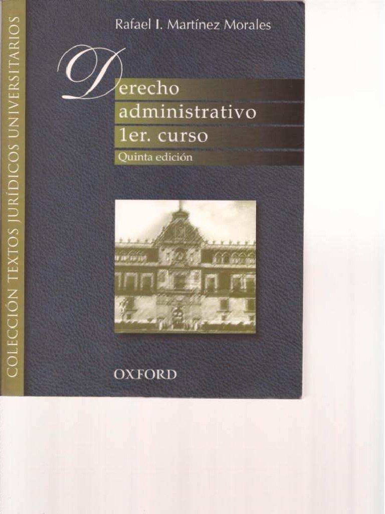 Derecho Administrativo 1er Curso Rafael Martinez Morales | PDF