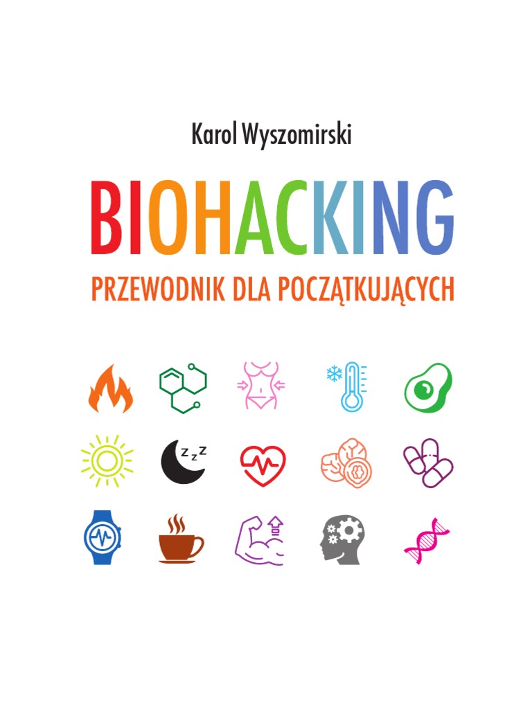 Karol Wyszomirski: Biohacking - Indd 1 25.02.2020 14:46 | PDF
