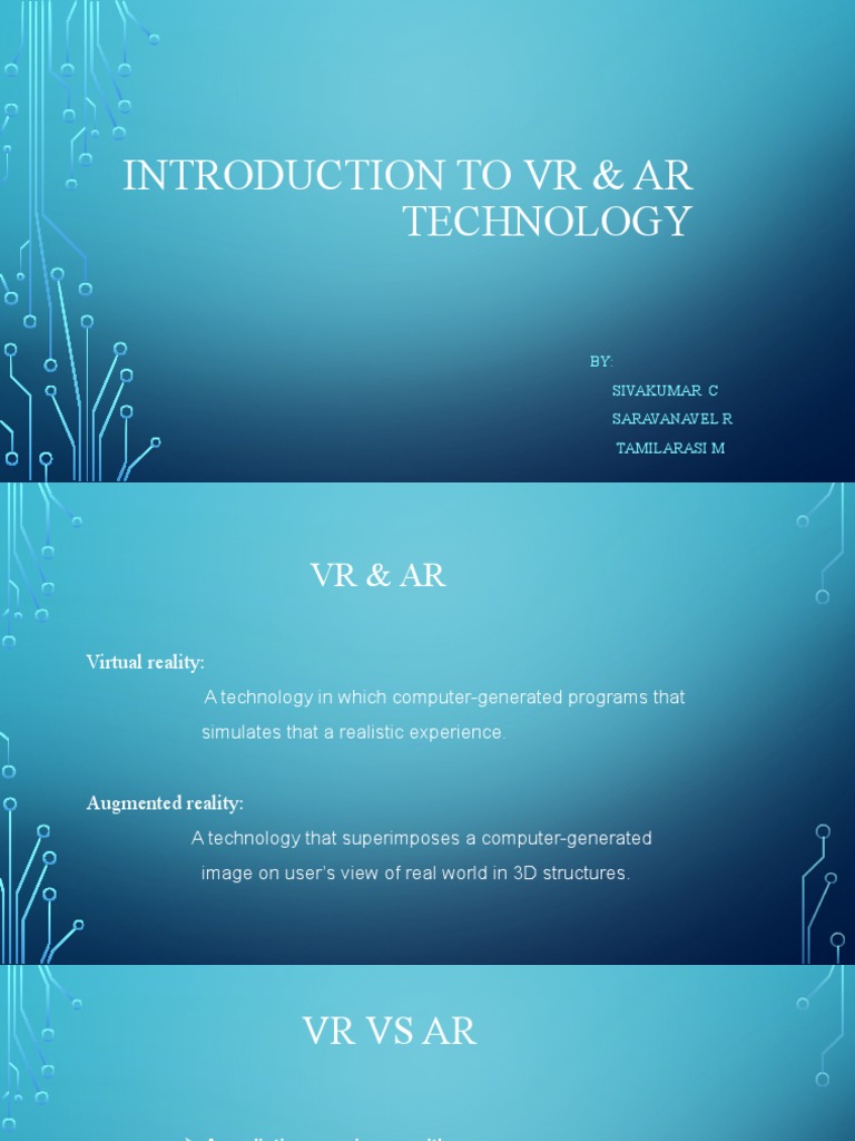 Introduction To VR & Ar Technology: BY: Sivakumar C Saravanavel R ...