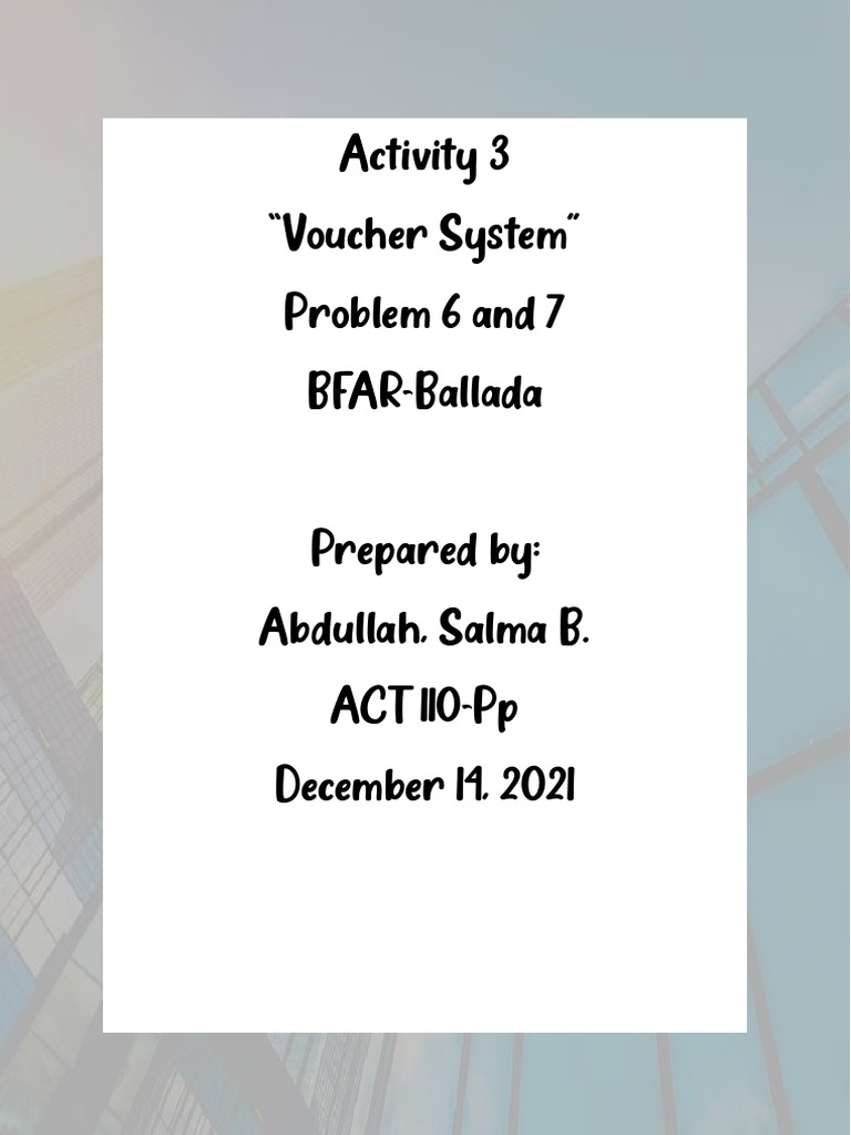 Voucher System-Problem 6 and 7 (ABDULLAH, SALMA B.) - 122631 | PDF ...