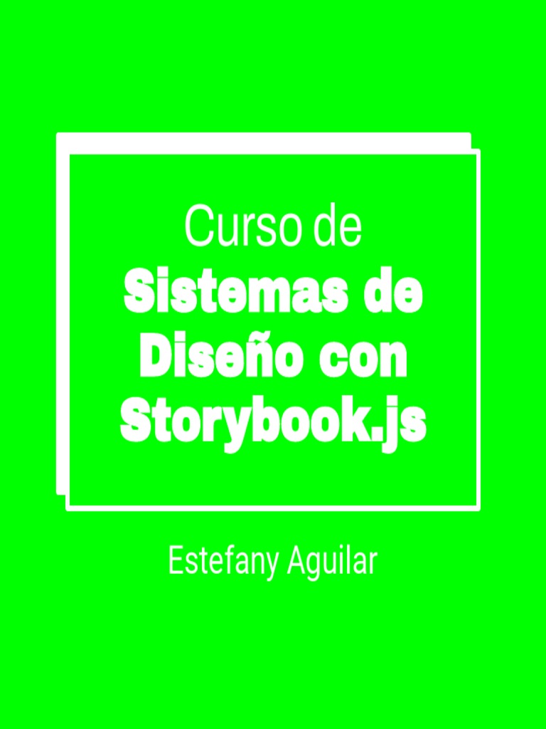 Curso de Sistemas de Diseño Con Storybook - JS: Estefany Aguilar | PDF
