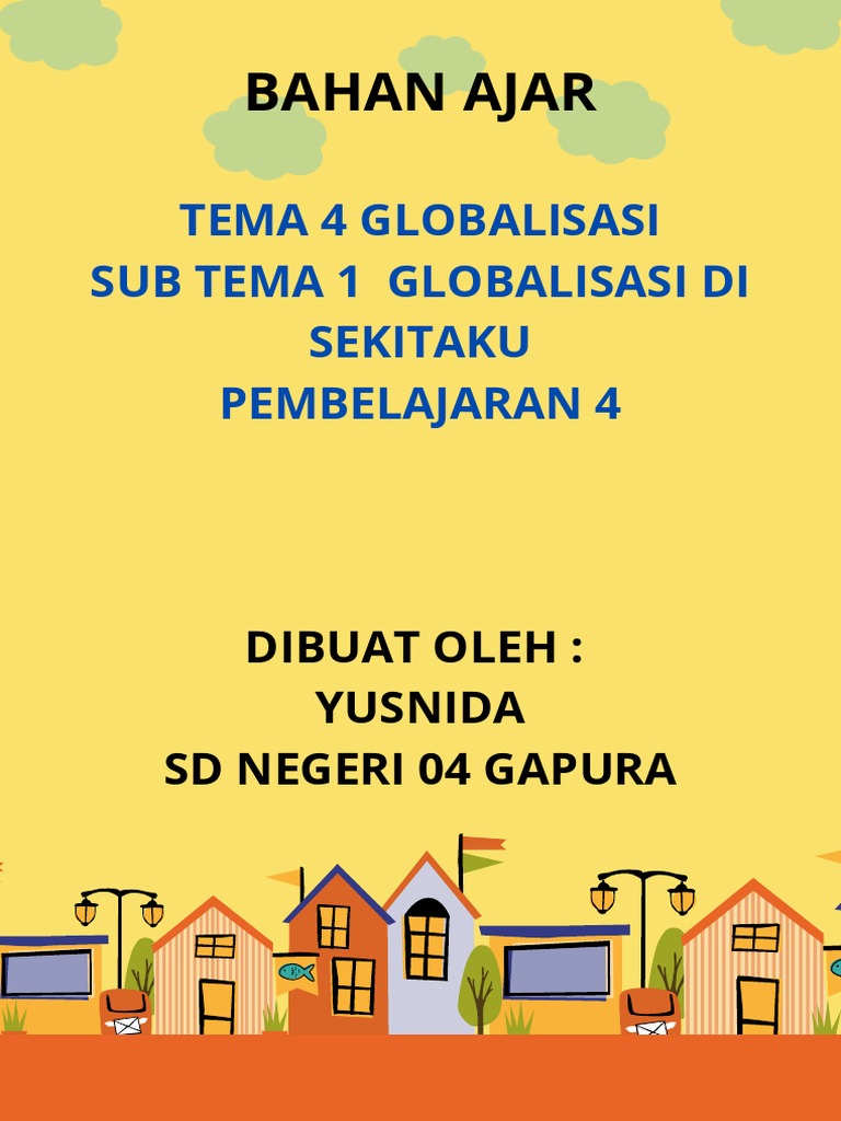 Bahan Ajar Tema 4 Globalisasi Sub Tema 1 Globalisasi Di Sekitaku Pembelajaran 4 Dibuat Oleh ...