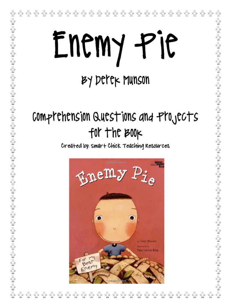 Enemy Pie: by Derek Munson Comprehension Questions and Projects For The ...