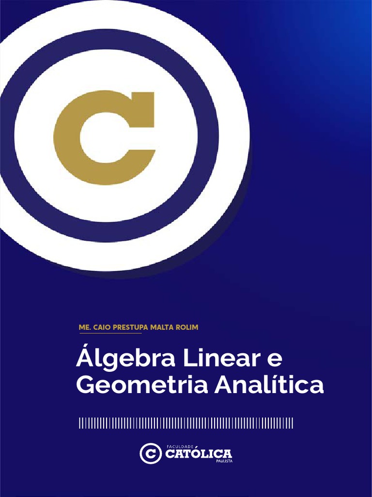 Álgebra Linear e Geometria Analítica: Me. Caio Prestupa Malta Rolim ...