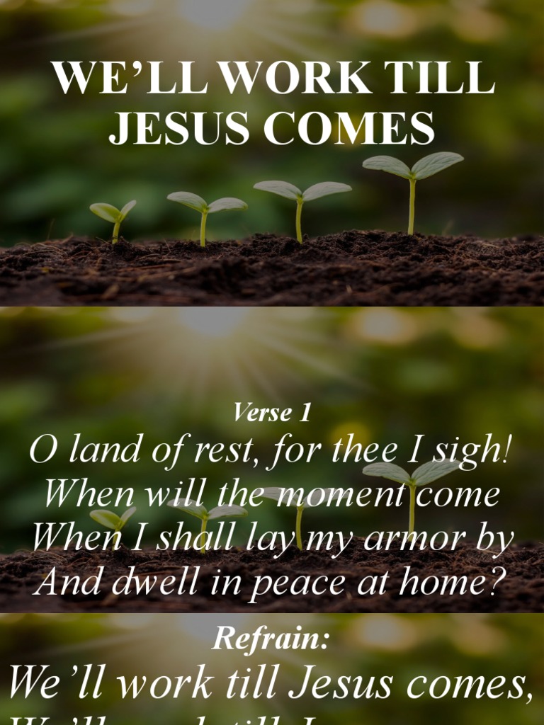 We'll Work Till Jesus Comes | PDF