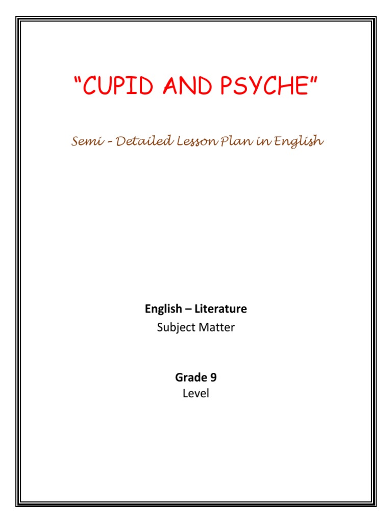 "Cupid and Psyche": Semi - Detailed Lesson Plan in English | PDF ...
