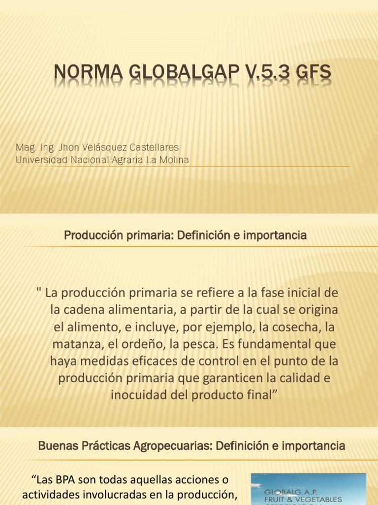 Norma Globalgap V.5.3 GFS: Mag. Ing. Jhon Velásquez Castellares Universidad Nacional Agraria La ...