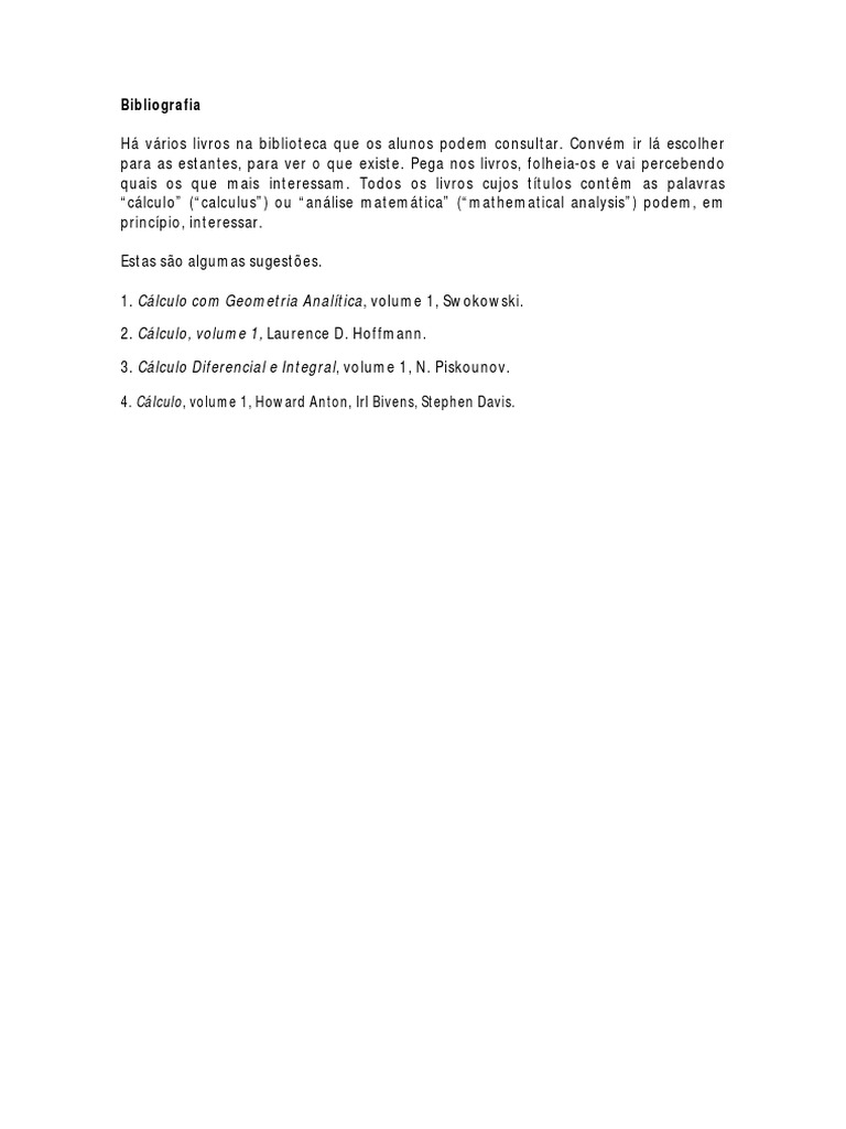 Bibliografia: 4. Cálculo, Volume 1, Howard Anton, Irl Bivens, Stephen ...