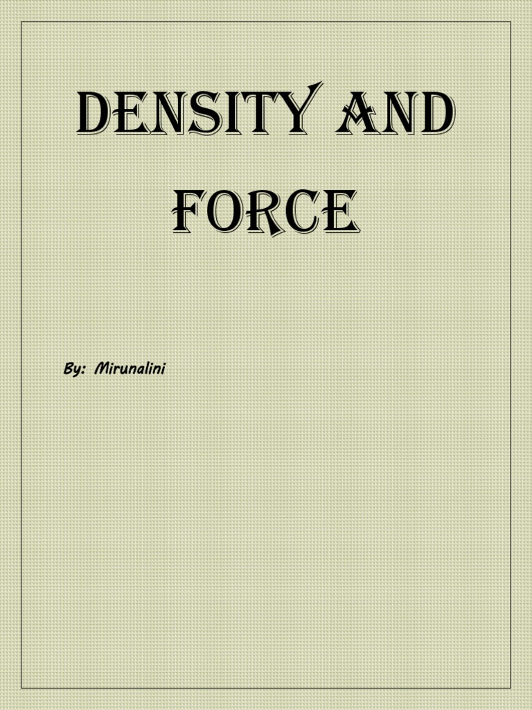 Density and Force: By: Mirunalini | PDF | Philosophy | Science ...
