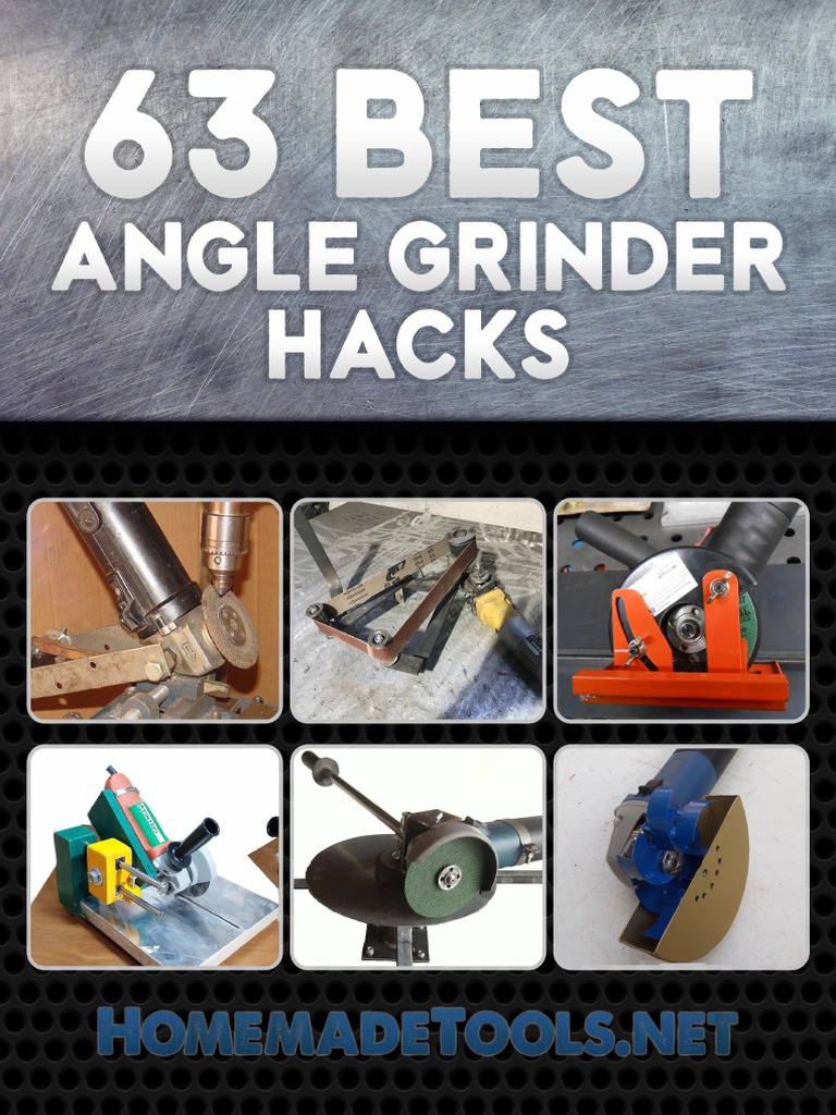 63 Essential Angle Grinder Hacks | PDF | Grinding (Abrasive Cutting ...