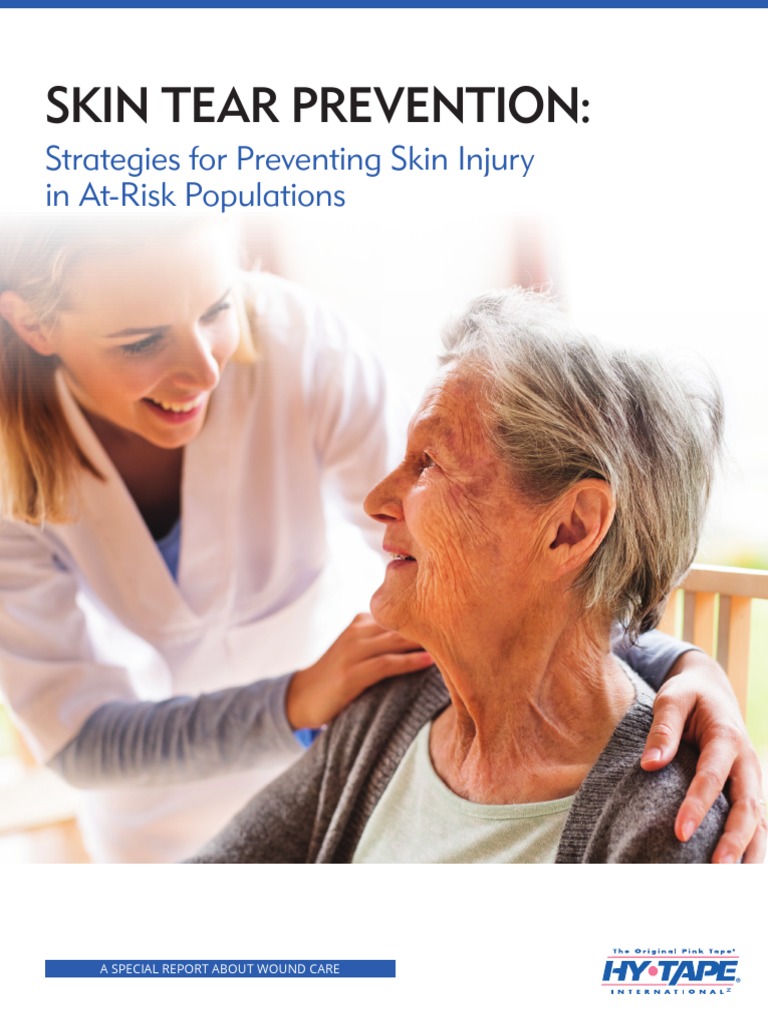 Skin Tear Prevention - Strategies For Preventing Skin Injury in At-Risk ...