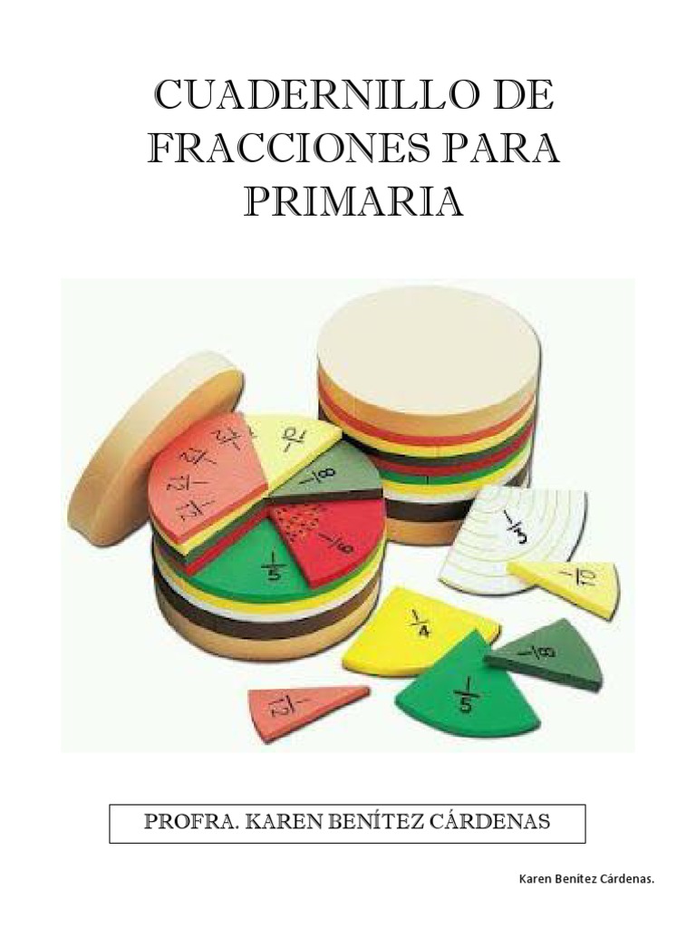 Cuadernillo de Fracciones para Primaria: Profra. Karen Benítez Cárdenas ...