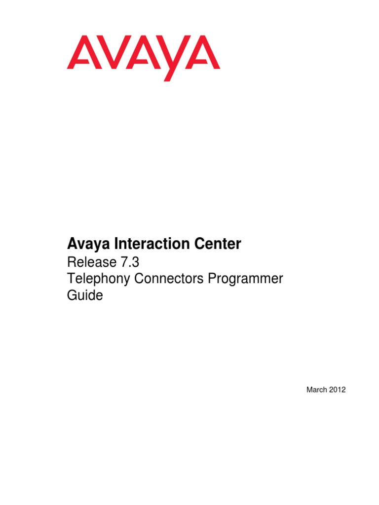 Avaya Interaction Center Release 7.3 Telephony Connectors Programmer ... Avaya Interaction Center Release 7.3 Telephony Connectors Programmer ...