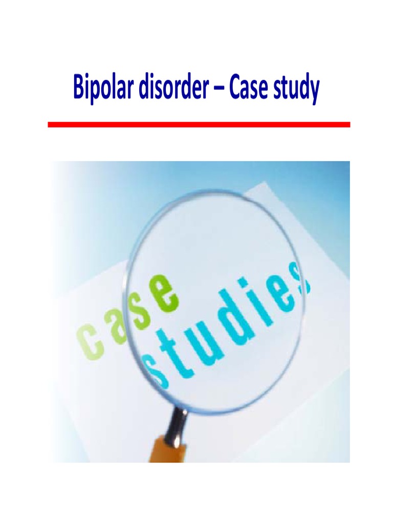 Bipolar disorder – Case studyTSAD2015 | PDF | Mania | Bipolar Disorder