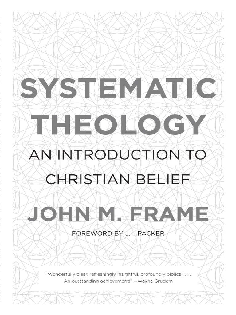 Systematic Theology Systematic Theology | PDF | Theology | Calvinism