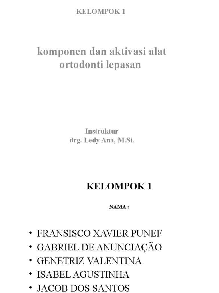 Komponen Dan Alat Aktivasi Alat Ortodonti Lepasan Kelompok 1 | PDF