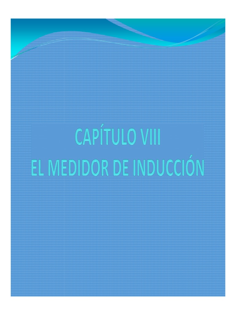 Cap VIII EL MEDIDOR DE INDUCCIÓN Presentacion | PDF | Inductor | Corriente eléctrica