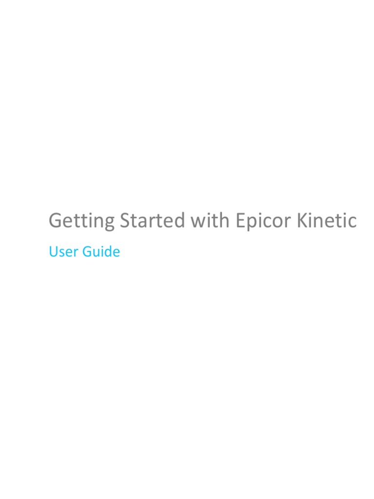 Getting Started With Epicor Kinetic User Guide | PDF | User Interface | Enterprise Resource Planning
