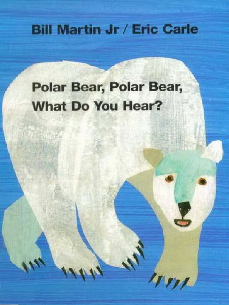 Polar Bear Polar Bear What Do You Hear | PDF