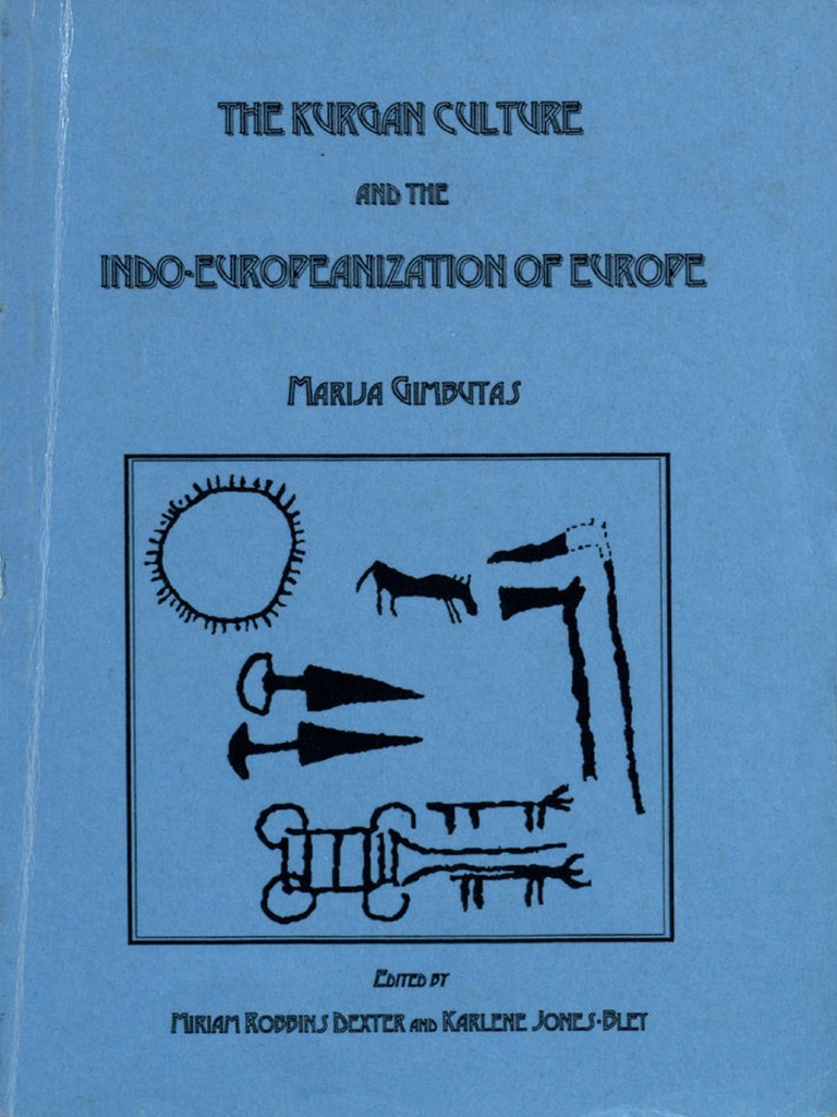The Kurgan Culture and The Indo-Europeanization of Europe. Selected ...