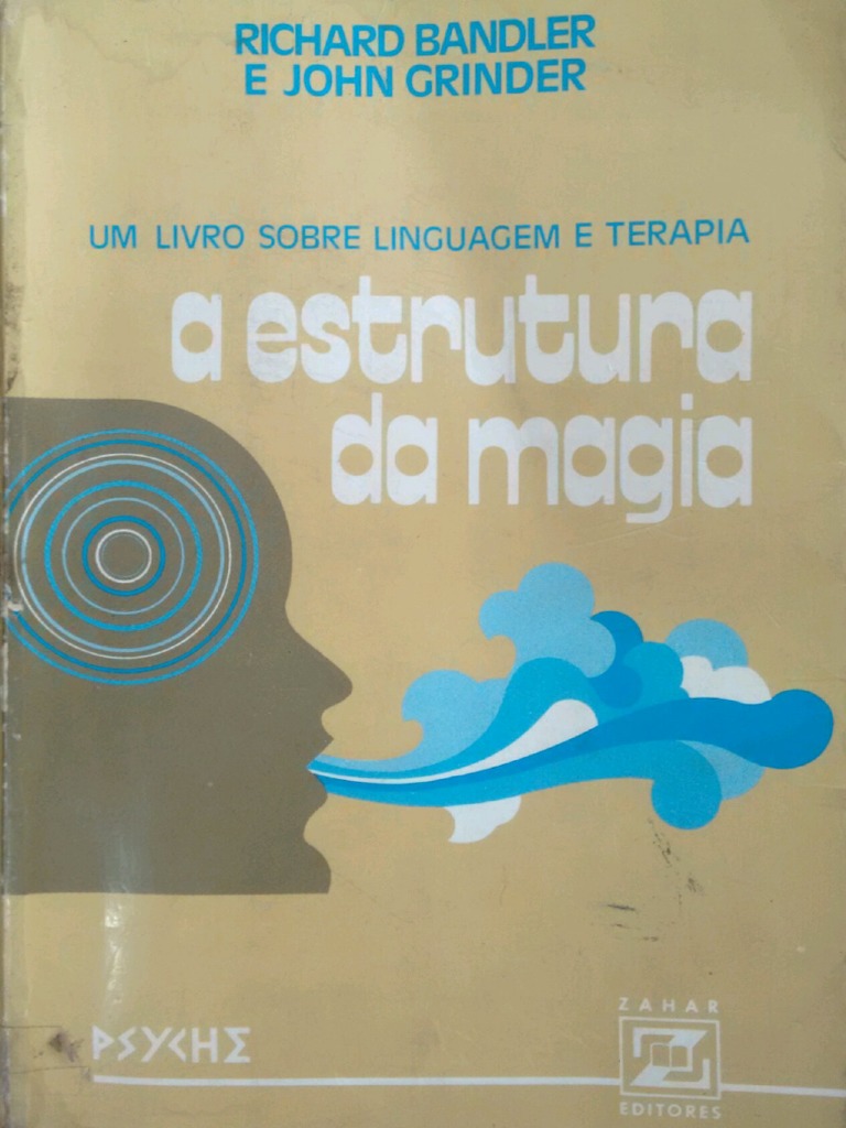 A Estrutura Da Magia - Richard Bandler & John Grinder | PDF