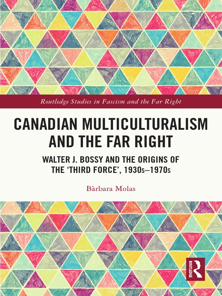 Canadian Multiculturalism and The Far Right: Walter J. Bossy and The ...