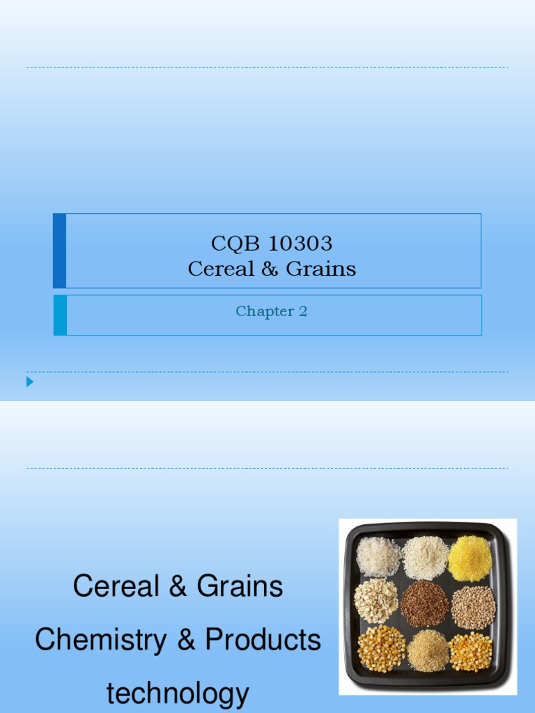 CH 2 Cereal Grains | PDF | Flour | Cereals