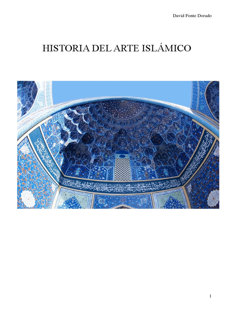 El arte islámico: desde sus orígenes hasta su expansión y estilo ...