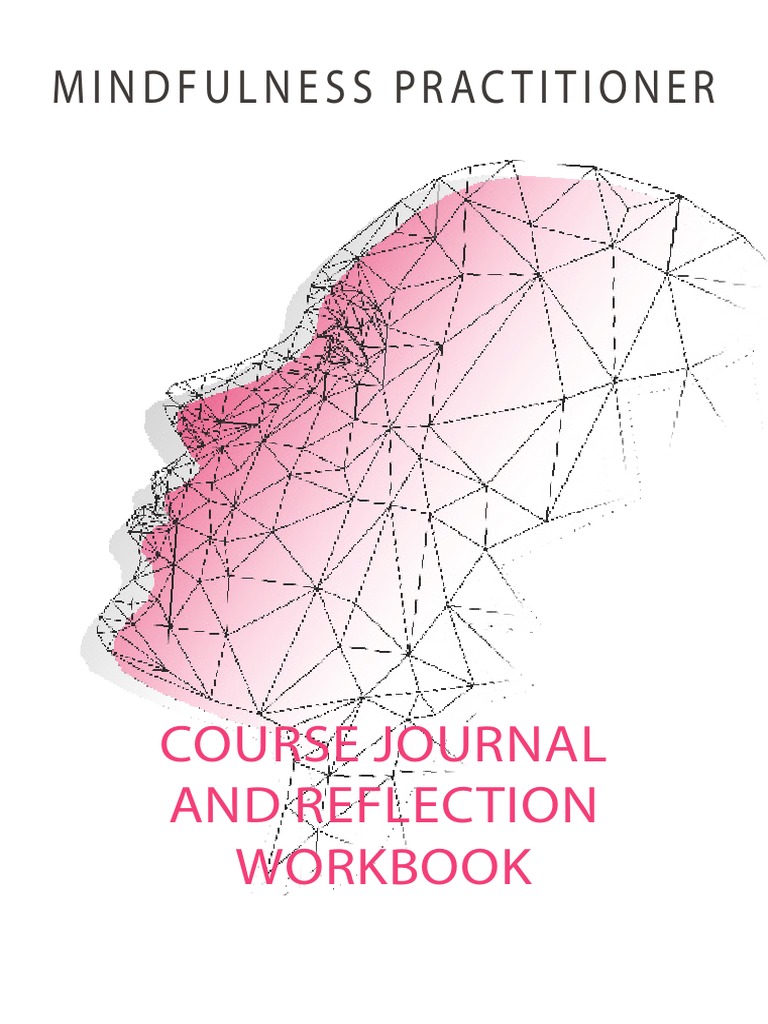 Mindfulness Practitioner: Course Journal and Reflection Workbook | PDF ...