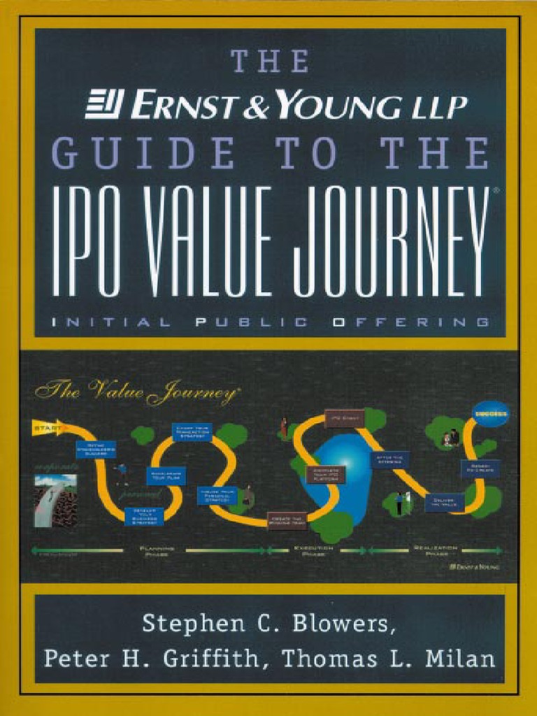 Ernst Young Guide To The IPO Value Journey by Ernst Young, Stephen C. Blowers, Peter H. Griffith ...
