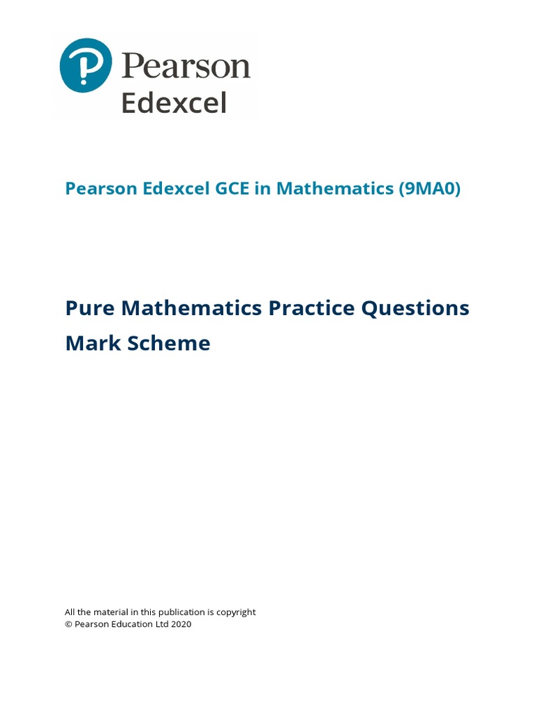 Pure Mathematics Practice Questions Mark Scheme: Pearson Edexcel GCE in Mathematics (9MA0) | PDF ...