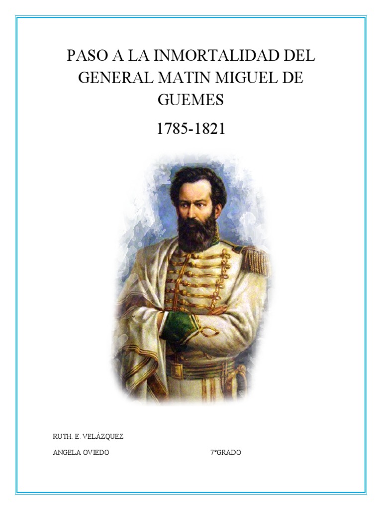 Paso A La Inmortalidad Del General Matin Miguel de Guemes 1785-1821 ...