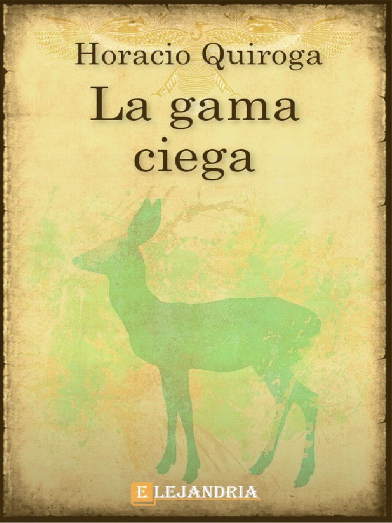 La Gama Ciega-Horacio Quiroga | PDF