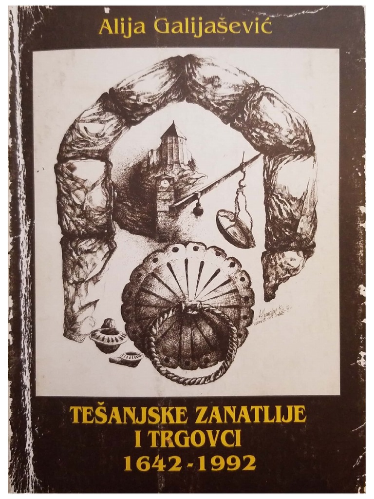 Galijašević, Alija - TEŠANJSKE ZANATLIJE I TRGOVCI 1642. - 1992. | PDF