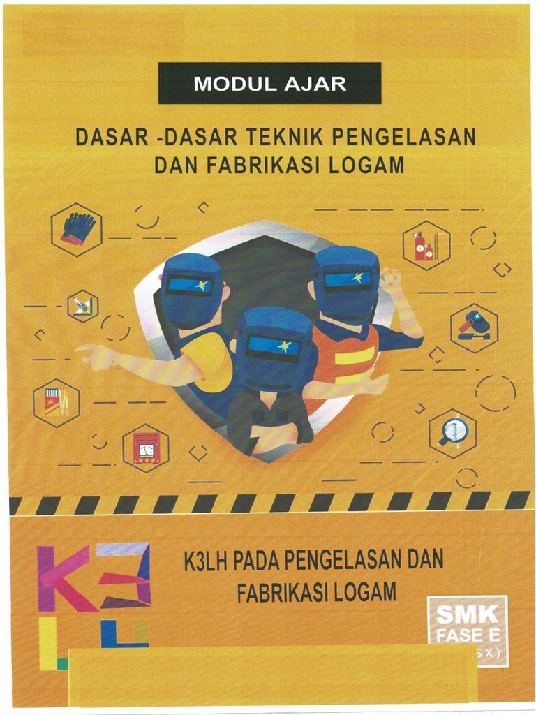 Modul Ajar Dasar Pengelasan Dan Fabrikasi Logam JULI | PDF Modul Ajar Dasar Pengelasan Dan Fabrikasi Logam JULI | PDF