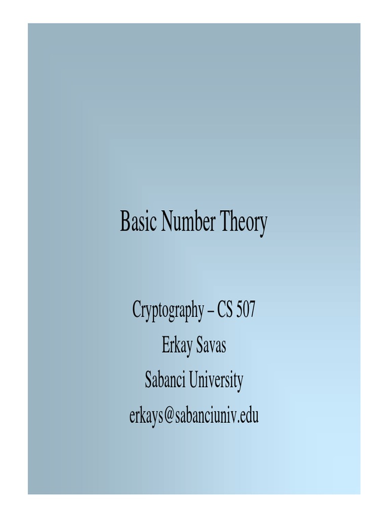 Basic Number Theory: Cryptography - CS 507 Erkay Savas Sabanci University Erkays@sabanciuniv ...
