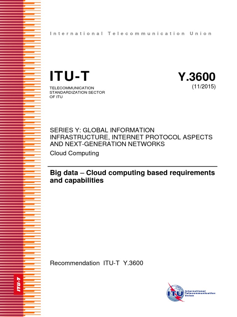 Recommendation ITU-T Y.3600: Big data – Cloud computing based ... Recommendation ITU-T Y.3600: Big data – Cloud computing based ...