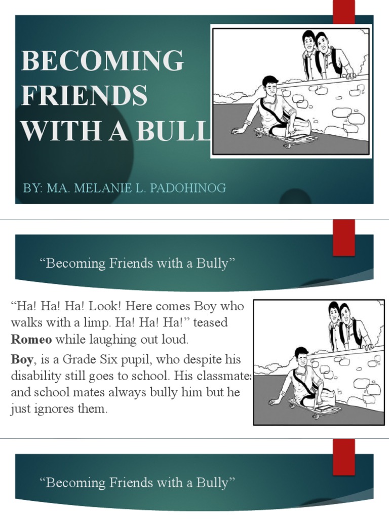 Becoming Friends With A Bully: By: Ma. Melanie L. Padohinog | PDF