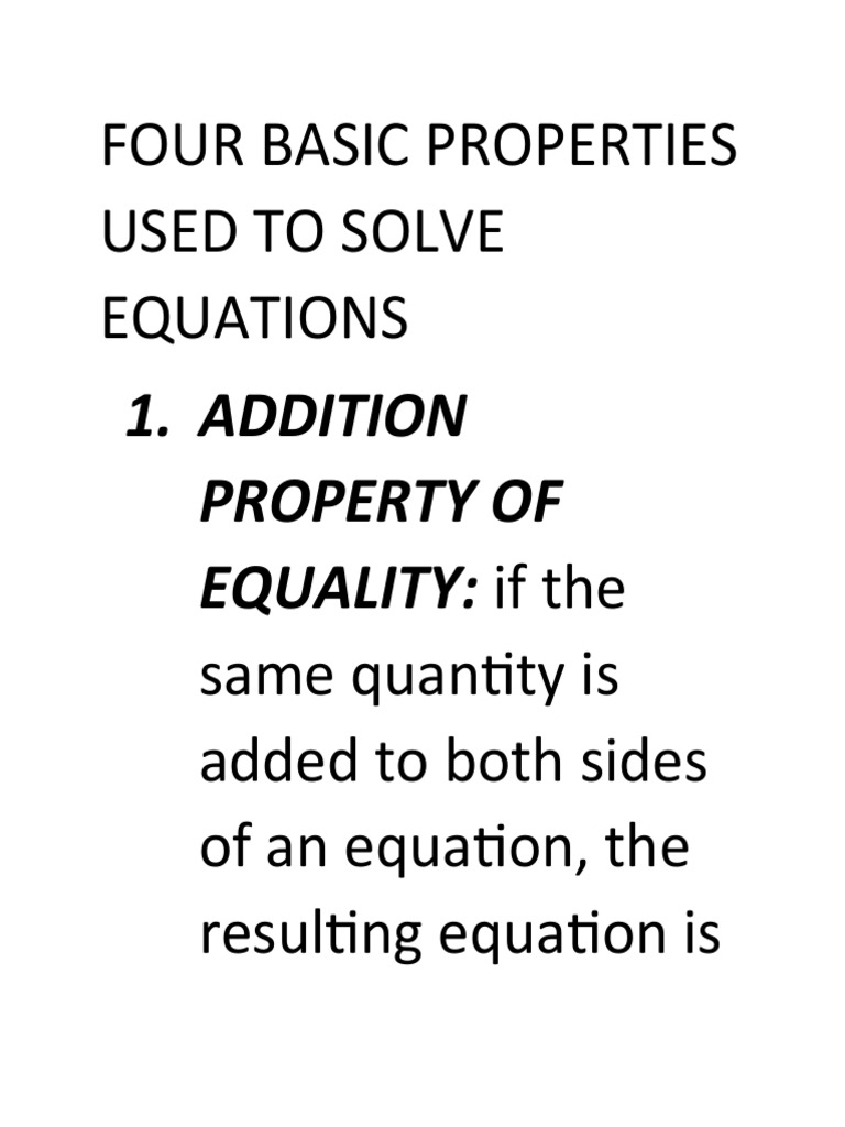 Four Basic Properties Used To Solve Equations: 1. Addition Property of EQUALITY: If The | PDF