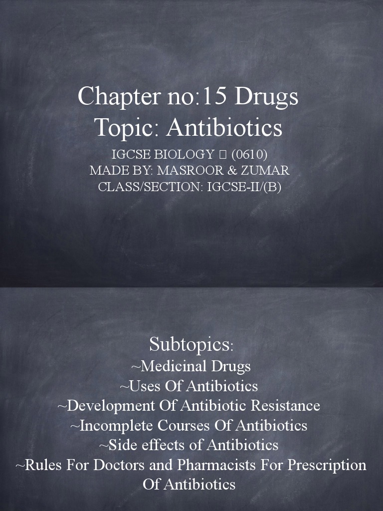 Chapter No:15 Drugs Topic: Antibiotics: Igcse Biology (0610) Made By ...