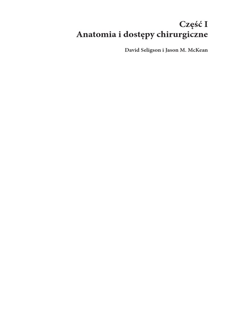 Część I Anatomia I Dostępy Chirurgiczne: David Seligson I Jason M ...