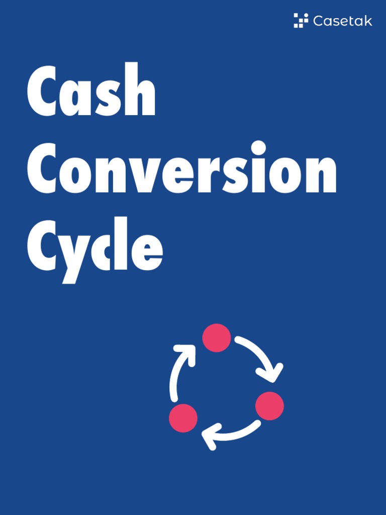 Cash Conversion Cycle - What It Is and Why It's Important | PDF ...