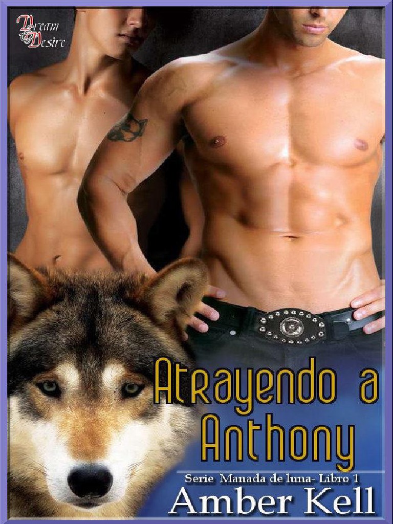 Amber Kell - Serie Manada de Luna - 01 Atrayendo A Anthony | PDF | Pelo | Homo Sapiens