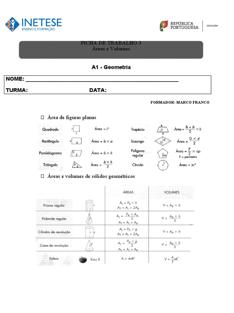 Ficha de Trabalho 3 Áreas e Volumes: A1 - Geometria NOME: - Turma: Data ...
